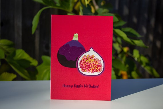 Happy Figgin' Birthday Greeting Card Fig Birthday Card Happy Birthday ...