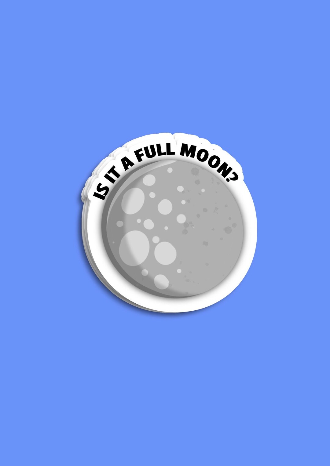 Full Moon Sticker /funny Sticker/ Workplace Humor/sticker for Water ...