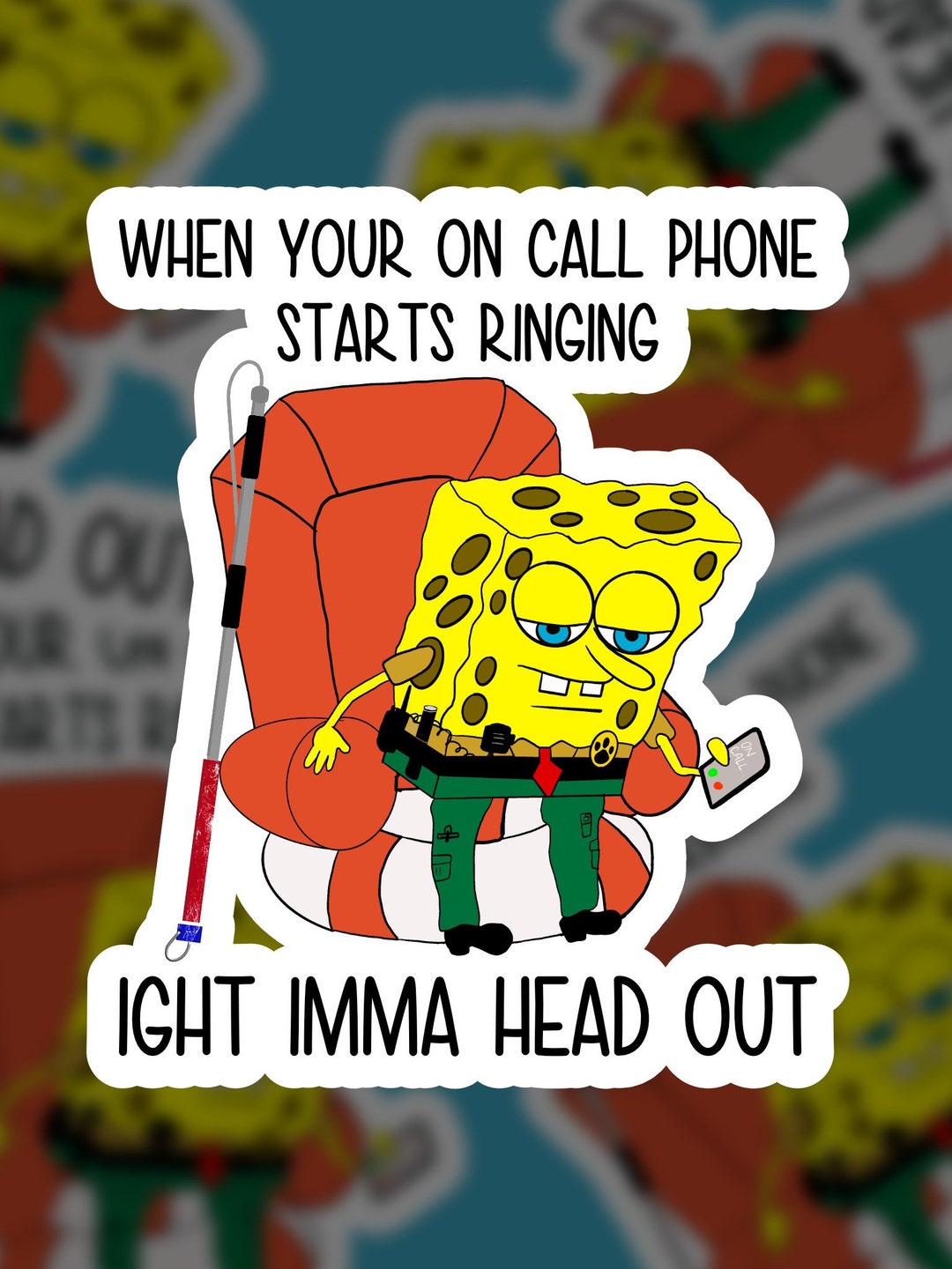 ON CALL Sponge Bob Ight Imma Head Out Meme Sticker - Etsy