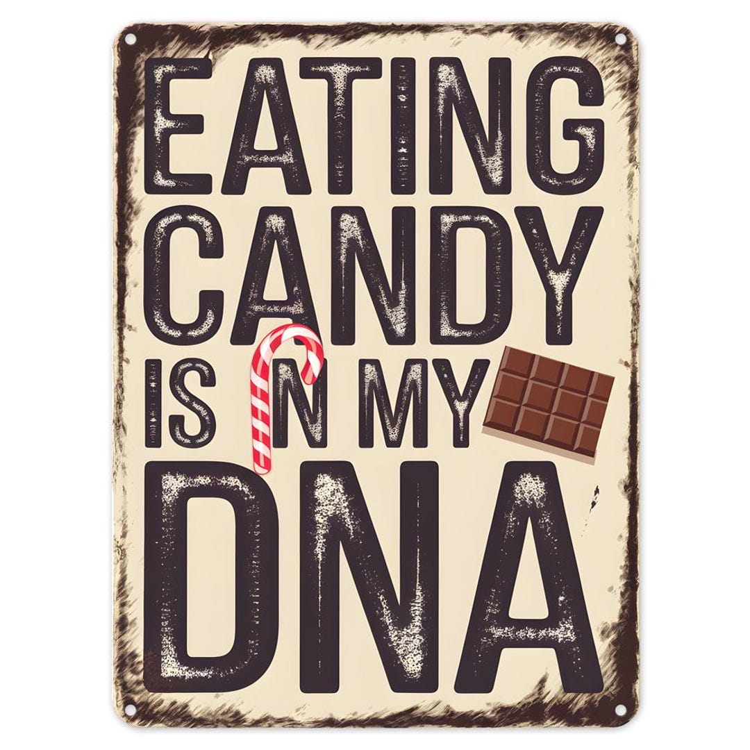 Eating Candy is in My DNA Sweets Chocolates Metal Tin Sign Poster Wall ...