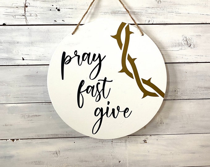 Lent and Easter Catholic Door Hanger Door Sign- Pray Fast Give- He is ...