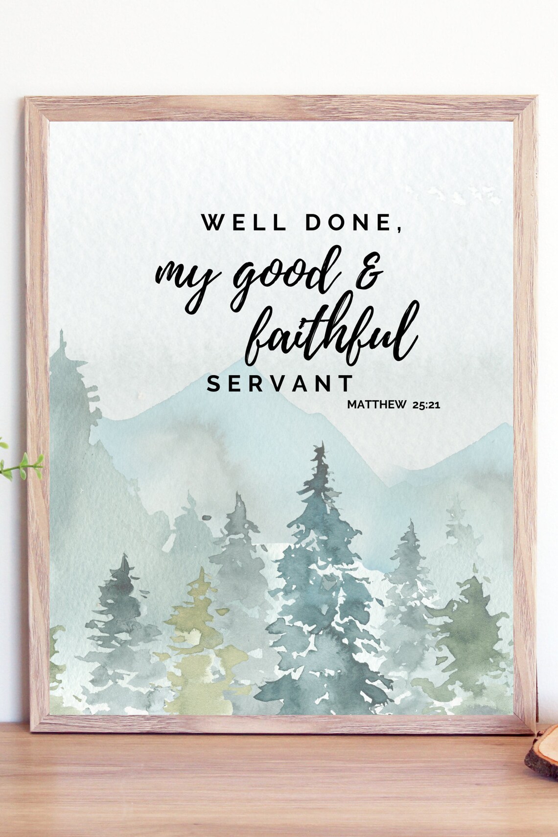 Matthew 25:21 Well Done My Good and Faithful Servant Print- Christian ...
