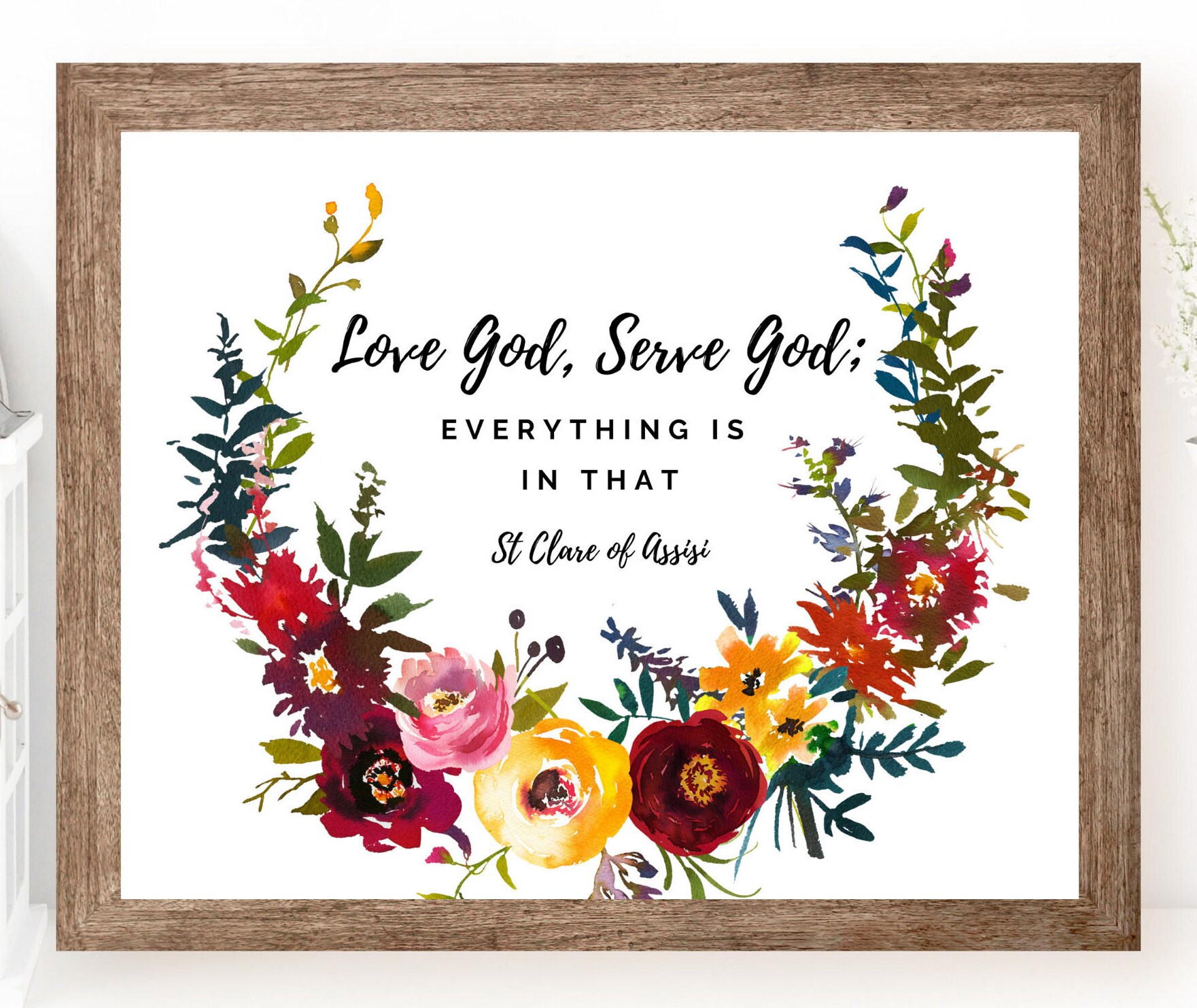 St Clare of Assisi Quote Printable- Love God Serve God- Catholic Saint ...