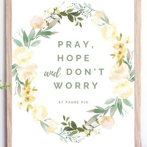 St Padre Pio Quote Printable- Pray, Hope and Don't Worry Catholic Saint ...
