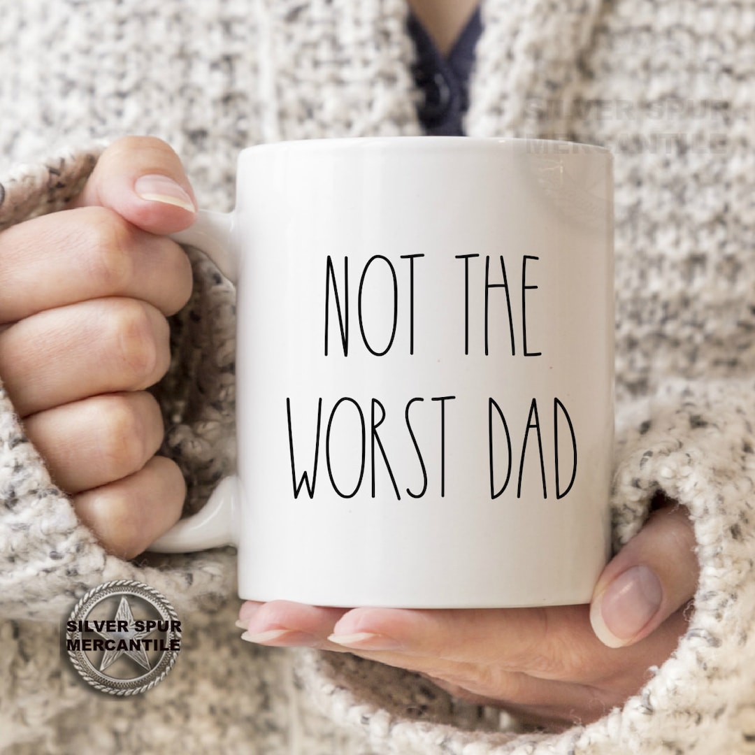 Not the Worst Dad Mug, Funny Father's Day Gift - Etsy