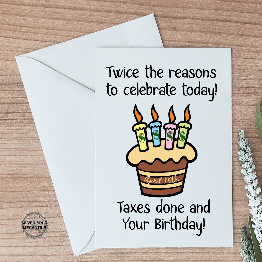 Funny April 15th Birthday Card, Happy Tax Day Birthday Gift, Card for ...