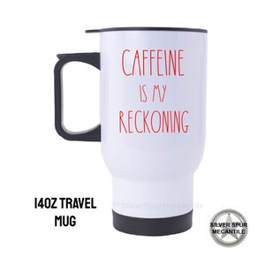 Caffeine is My Reckoning Mug, Fandom Caffeine Mug, Coworker Gift, Caffeine Lover Mug, Coffee ...