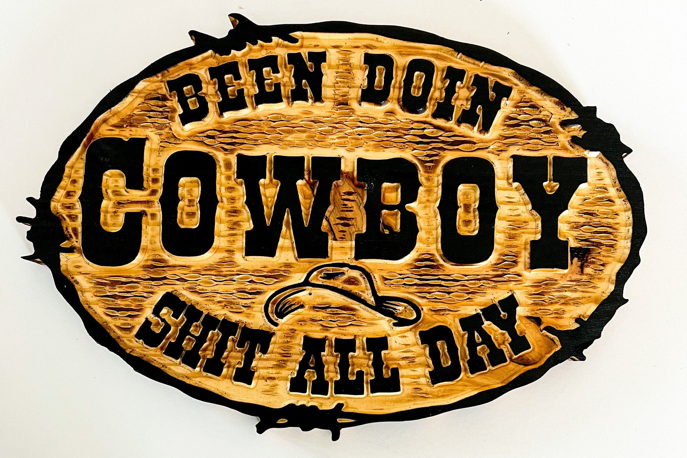 Carved Wood Cowboy Sign, Been Doing Cowboy Shit, Western Room Decor or ...