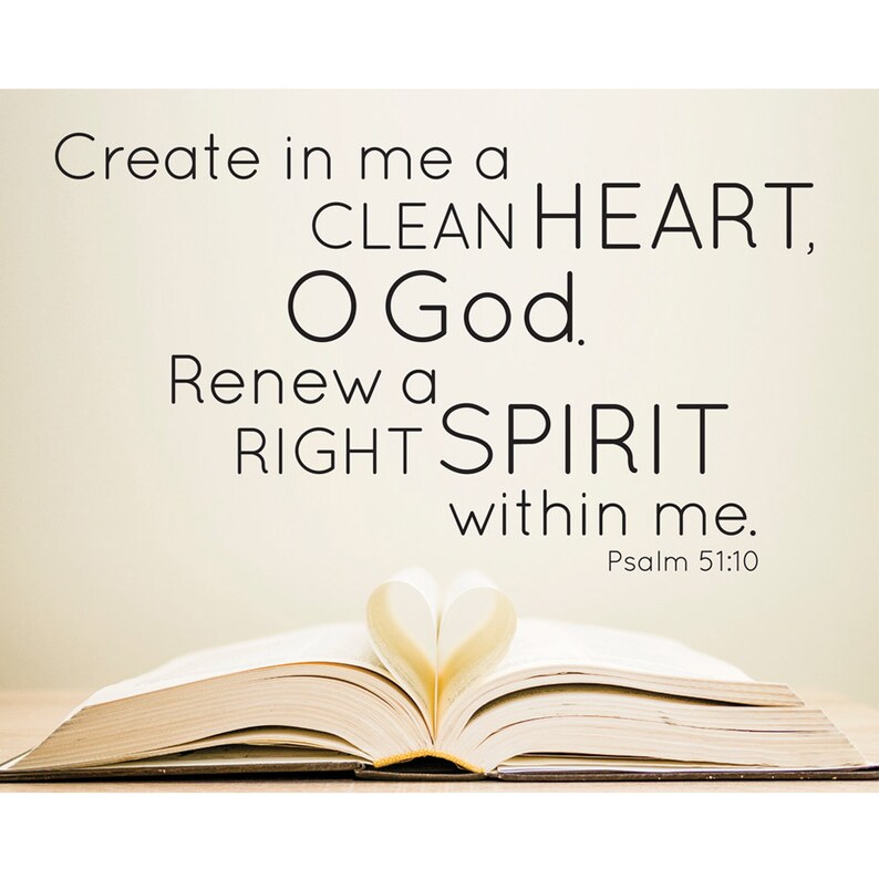 Create in Me a Clean Heart - Psalm 51:10 - Scripture and Hymn Art ...