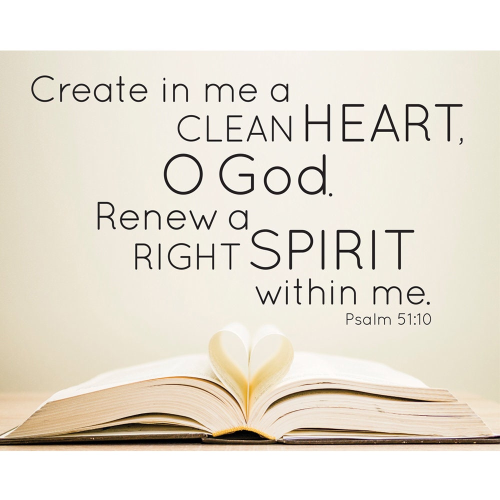 Create in Me a Clean Heart - Psalm 51:10 - Scripture and Hymn Art ...
