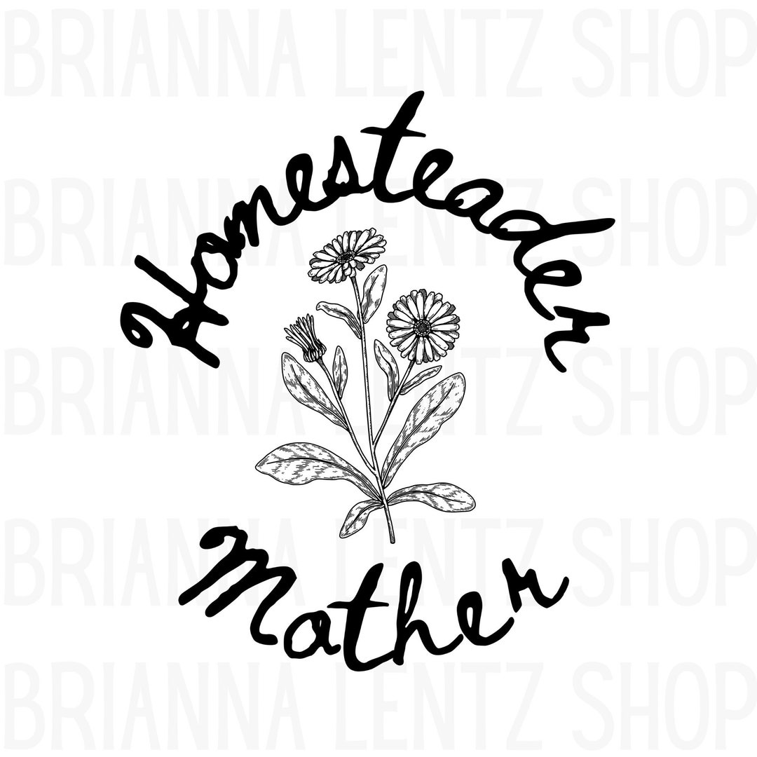 Homesteader Mother SVG, PNG, PDF Download File, Vintage Floral ...