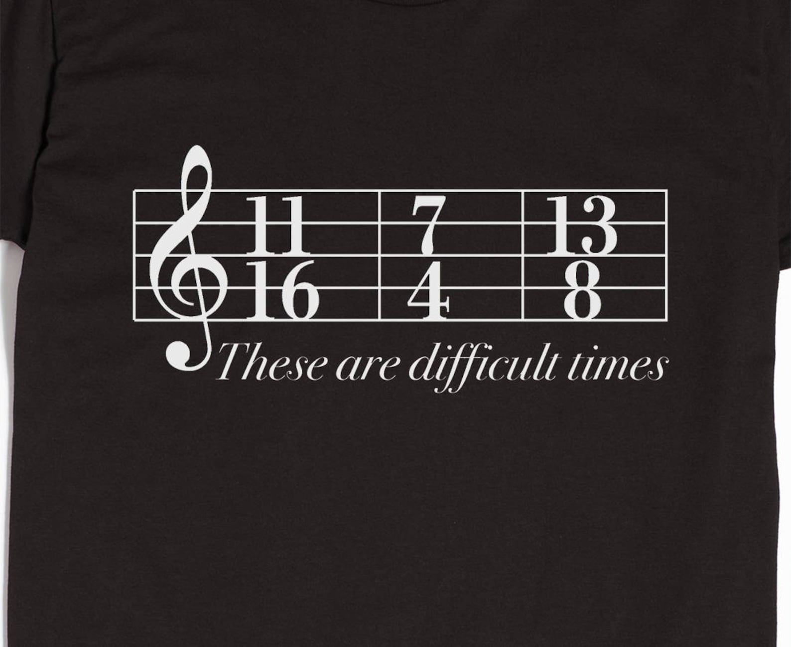 Music Shirt These Are Difficult Times Musician Gift Music Joke Men's ...