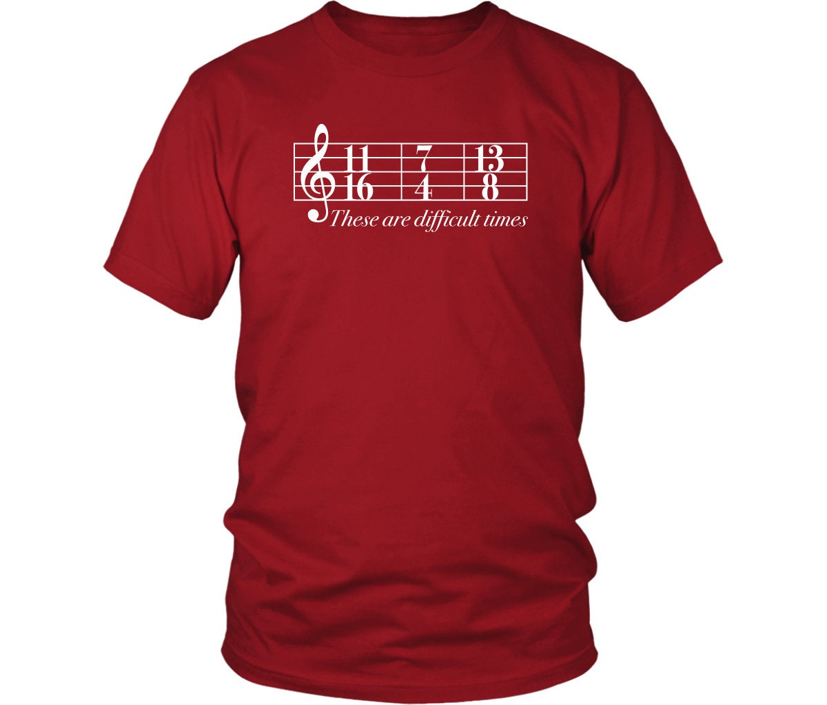 Music Shirt These Are Difficult Times Musician Gift Music Joke Men's ...