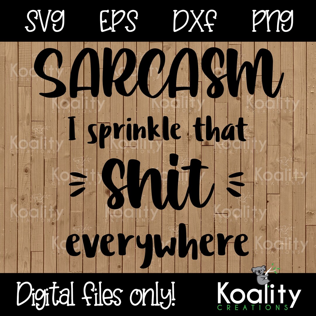 Sarcasm I Sprinkle That Shit Everywhere / SVG Instant Download - Etsy