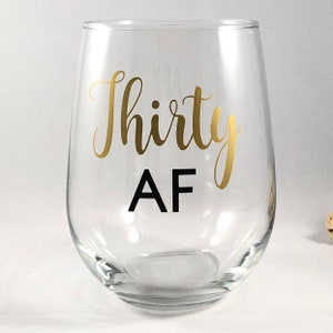 30th Birthday Wine Glass/30th Shot Glass/thirty Af/dirty - Etsy