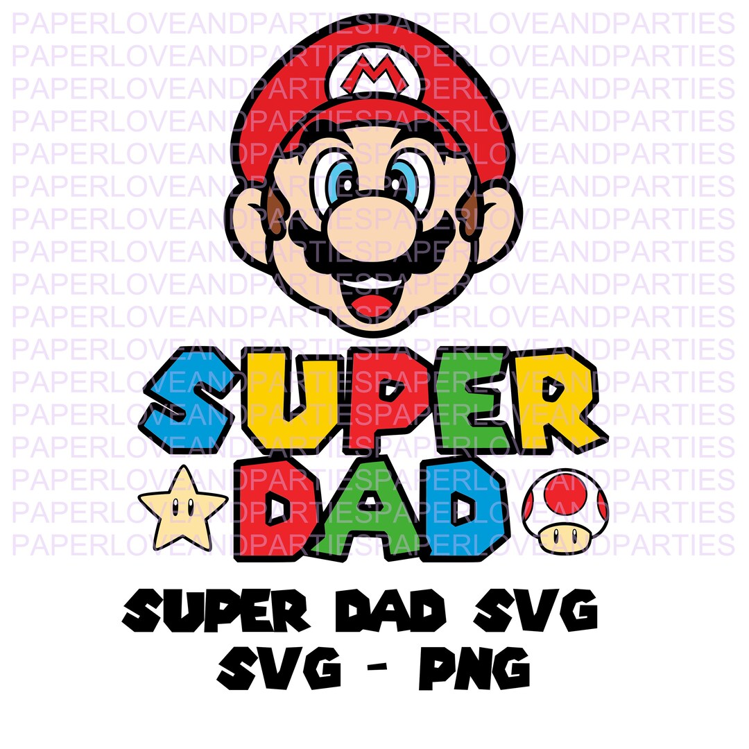 Super Dad SVG PNG. Cut File. Silhouette Cricut File.super Dad T-shirt ...