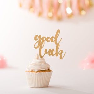 Good Luck Cupcake Toppers Good Luck Topper Leaving Gift New - Etsy