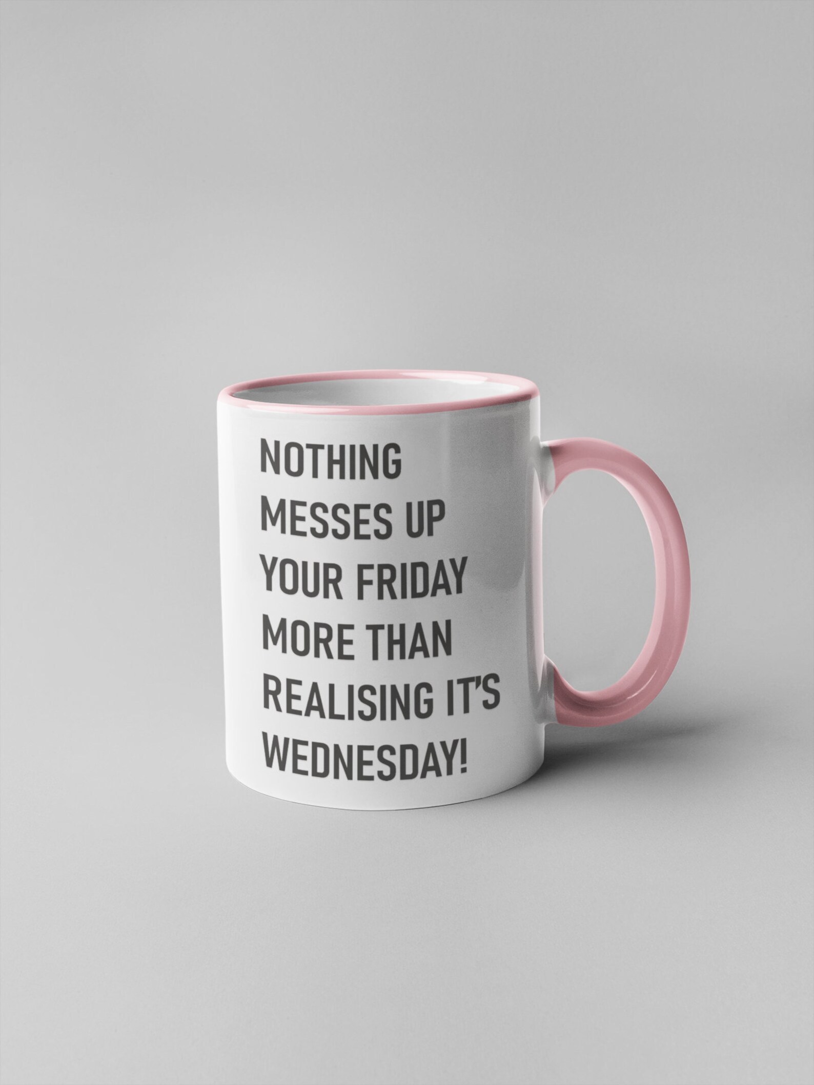 Nothing Messes up Your Friday More Than Realising Its - Etsy UK Nothing Messes up Your Friday More Than Realising Its - Etsy UK