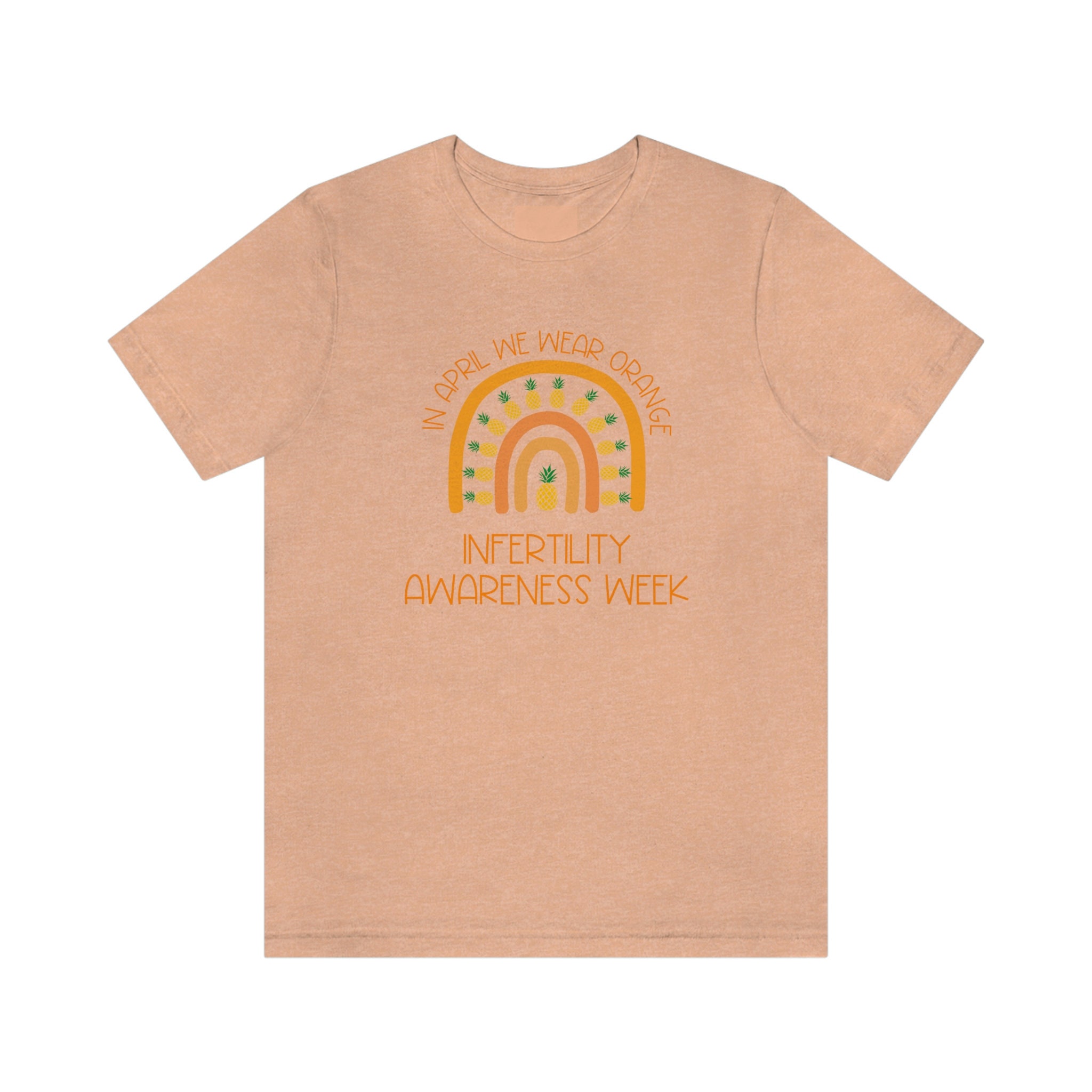 Infertility Awareness Week Shirt, in April We Wear Orange, Orange ...