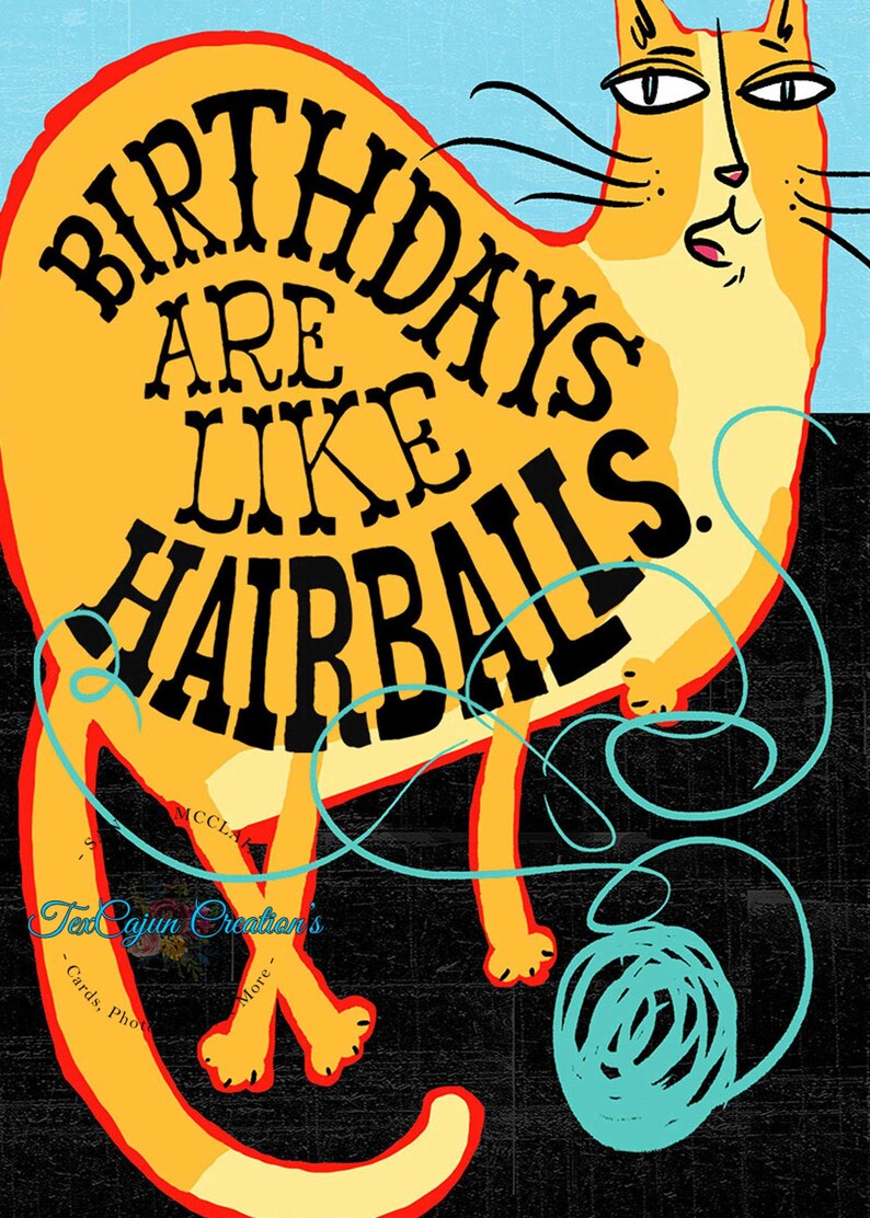 Birthdays Are Like Cat Hairballs, Birthday Card, Funny Birthday ...