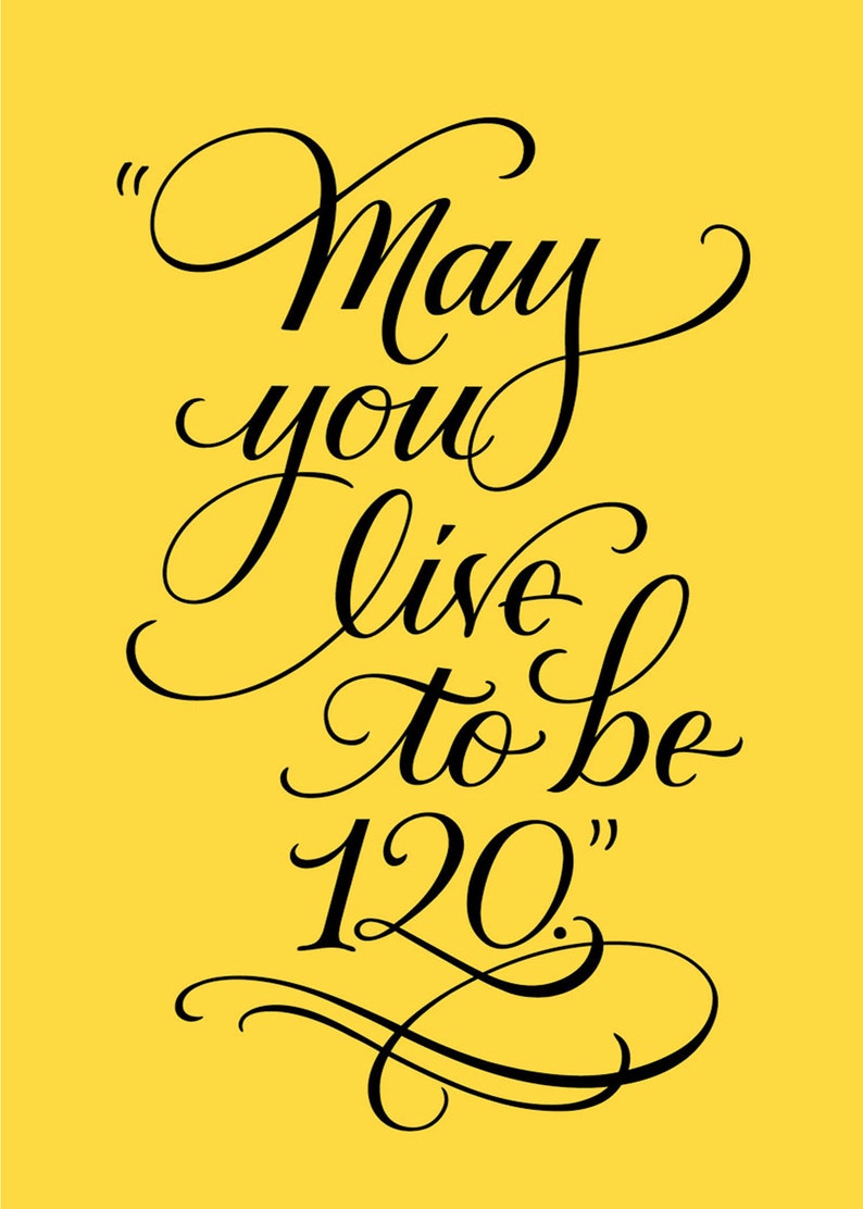 May You Live to Be 120, Birthday Card, Happy Birthday, Card for ...