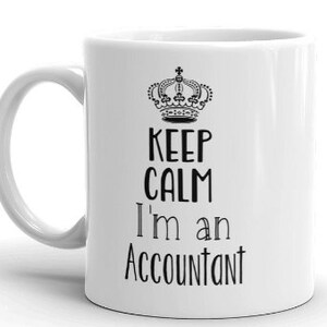 Accountant Coffee Mug, Keep Calm Mug, Novelty Gift, Keep Calm Gift ...