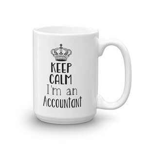 Accountant Coffee Mug, Keep Calm Mug, Novelty Gift, Keep Calm Gift ...