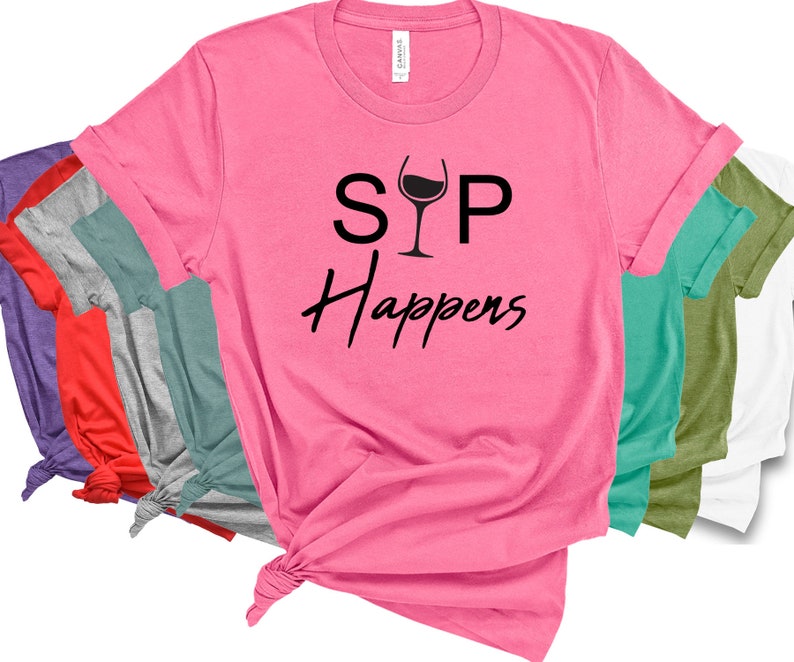 Sip Happens Shirt Fashion Casual Ladies T-shirt Funny - Etsy