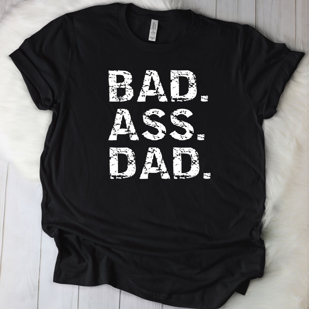 Bad Ass Dad T Shirt Funny Dad Shirt Father's Day T Shirt - Etsy