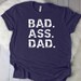 Bad Ass Dad T Shirt Funny Dad Shirt Father's Day T Shirt - Etsy
