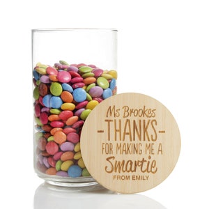 Personalised Treat Jar With Wooden Lid - Thanks for Making Me a Smartie ...