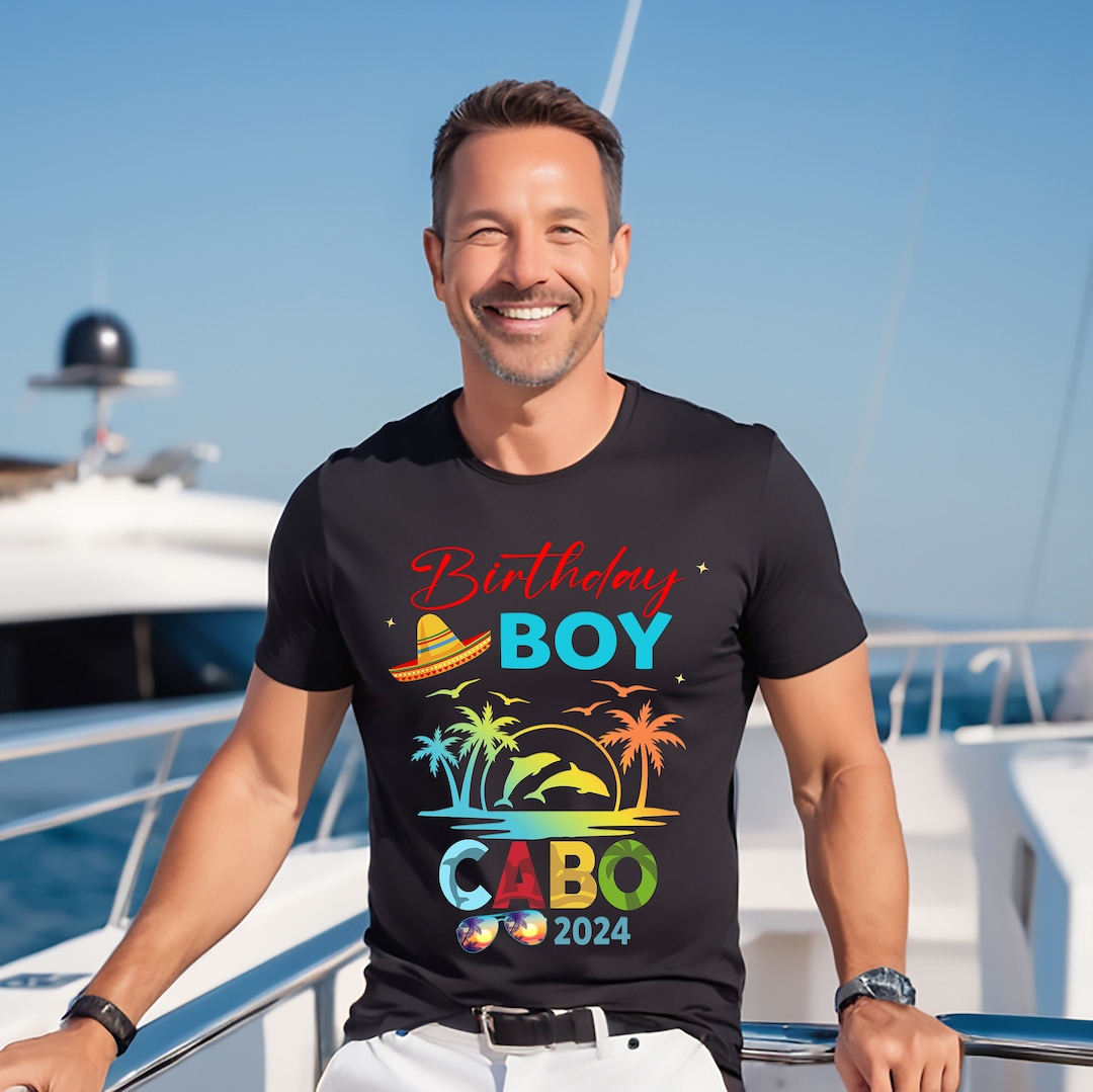 Cabo Birthday Boy, Mexico Birthday Shirts, Cabo Family Vacation, Mexico ...