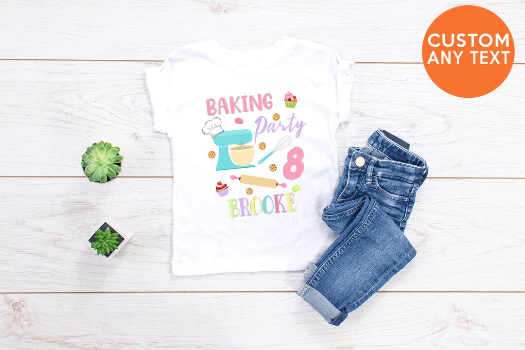 Baking Party, Baking Birthday Shirts, Baking Matching Tees, Cooking ...