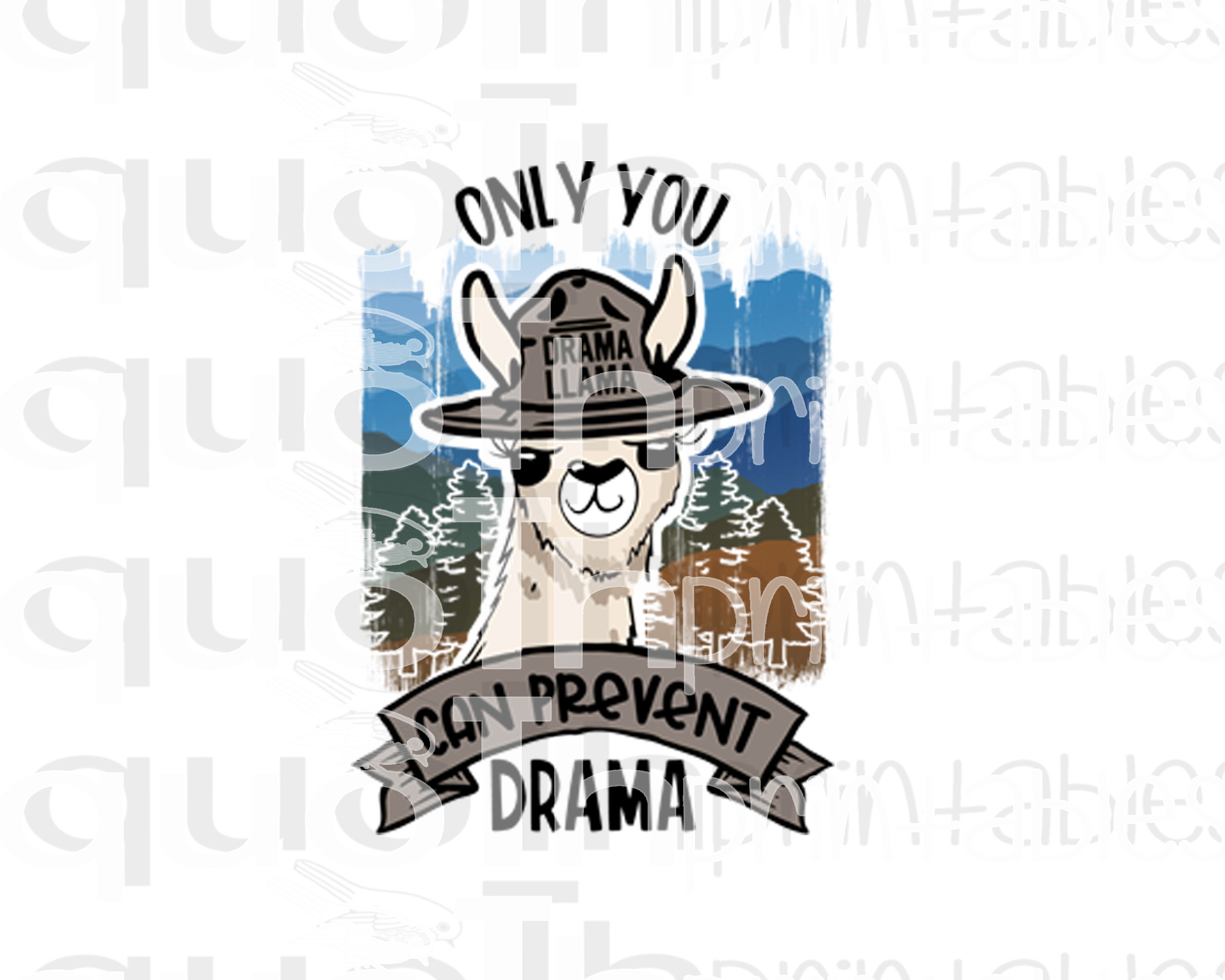 Only You Can Prevent Drama, Llama, Funny, Humorous, Drama Queen, Drama ...