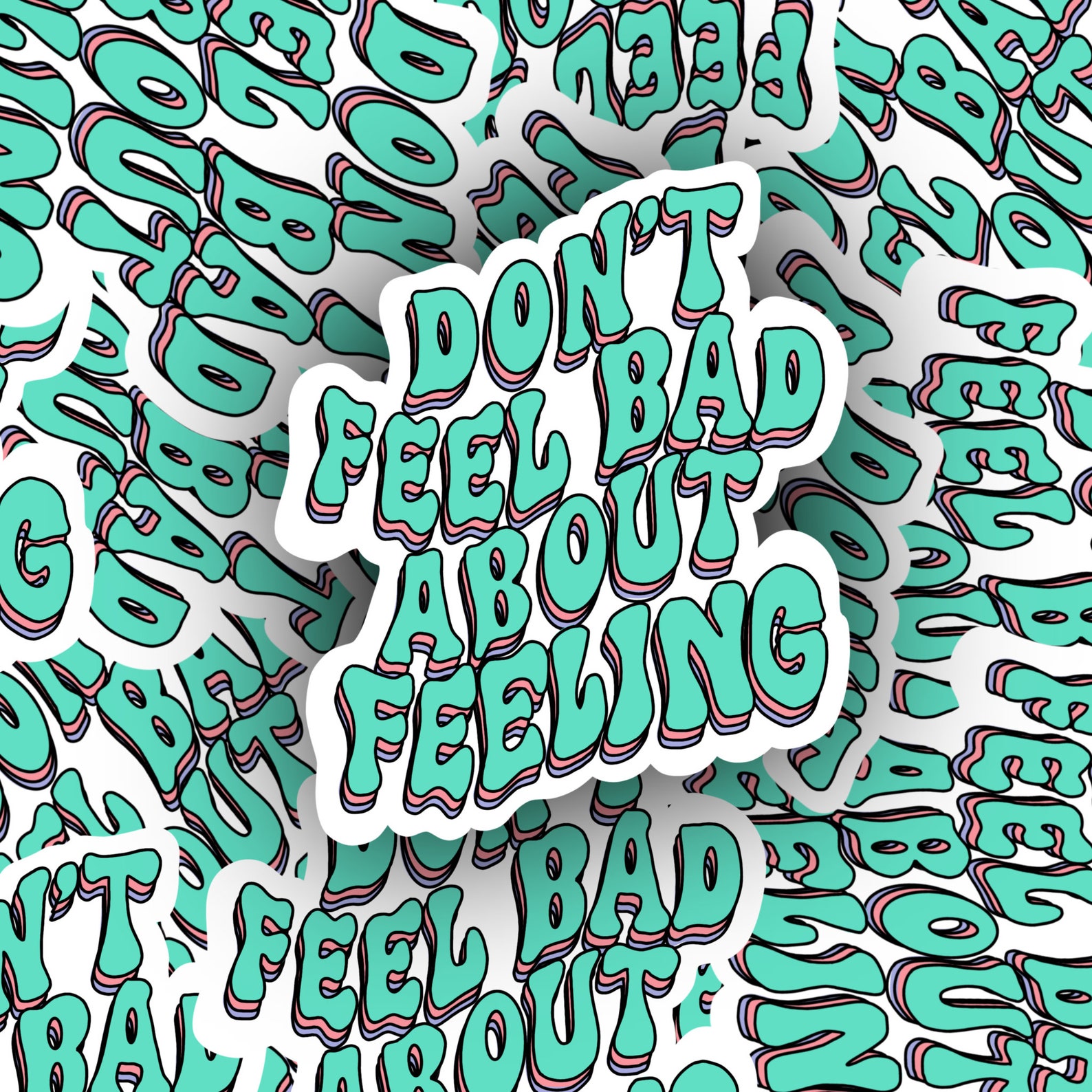 Dont Feel Bad About Feeling Sticker | Etsy