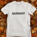 Sunday Shirt Sunday T-shirt Sunday Tee Bday Gifts for - Etsy