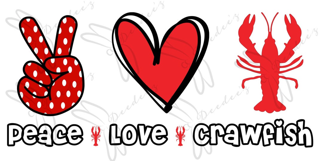 Peace Love Crawfish, Crawfish, Crawdads PNG SVG JPEG for Sublimation ...