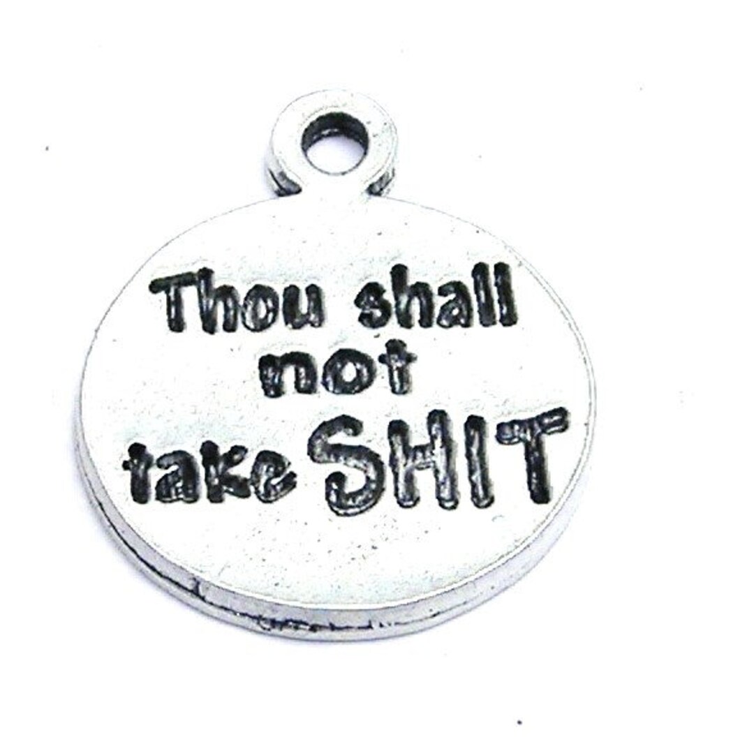 Thou Shall Not Take SHIT Charm - Etsy