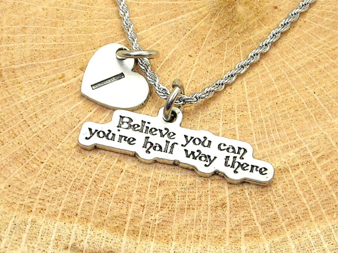Believe You Can Your Half Way There With Heart Initial Stainless Steel ...