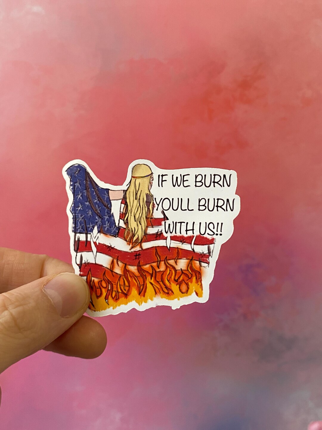 Rebellion Sticker: If We Burn You Burn With Us - Waterproof Vinyl Decal - Etsy