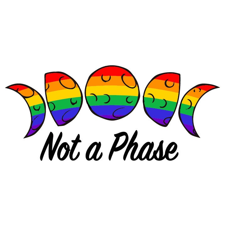 Not a Phase Gay Pride Month June Rainbow Moon Phases Cresent | Etsy