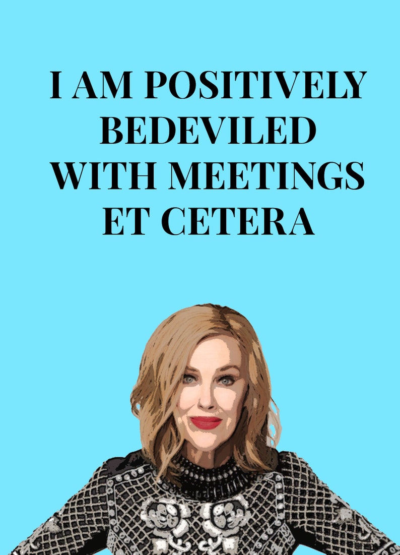 Moira Rose I'm positively bedeviled with meetings et | Etsy