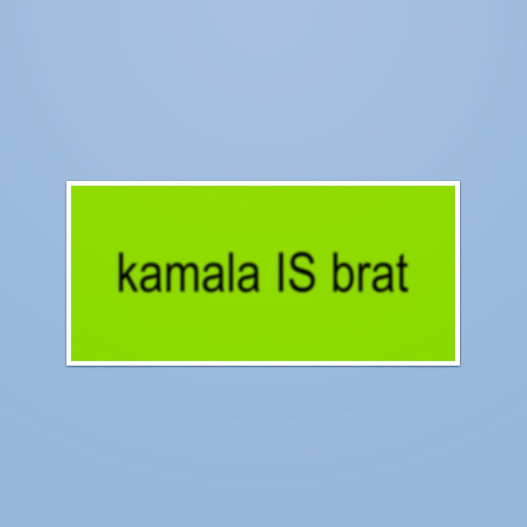 Kamala IS Brat Kamala Harris Charli XCX Brat Sticker You Think You Just ...