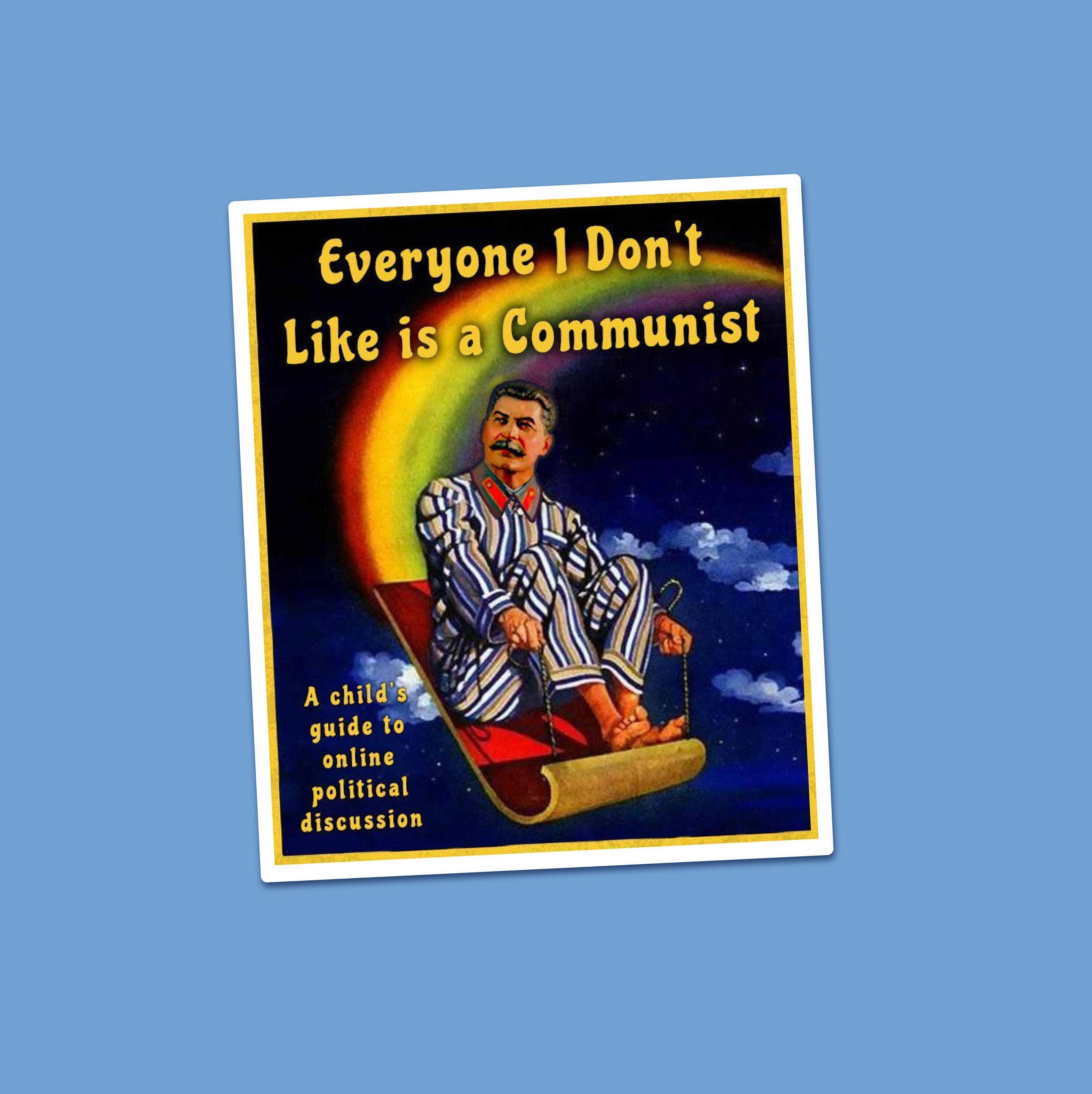 Everyone I Don't Like Is A Communist Sticker | Etsy Everyone I Don't Like Is A Communist Sticker | Etsy
