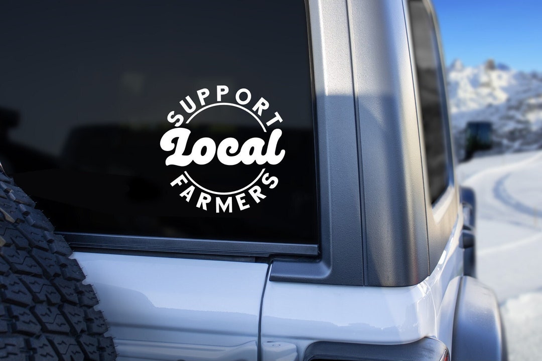 Support Local Farmers Car Decal, Support Local Farmers Car Sticker ...