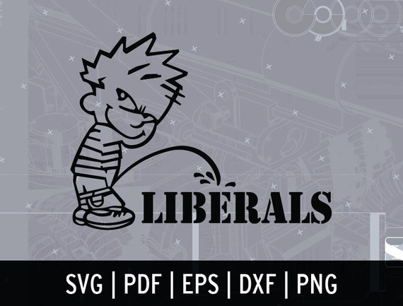 Calvin Piss on Liberals SVG for Cutting Machines Instant | Etsy Canada