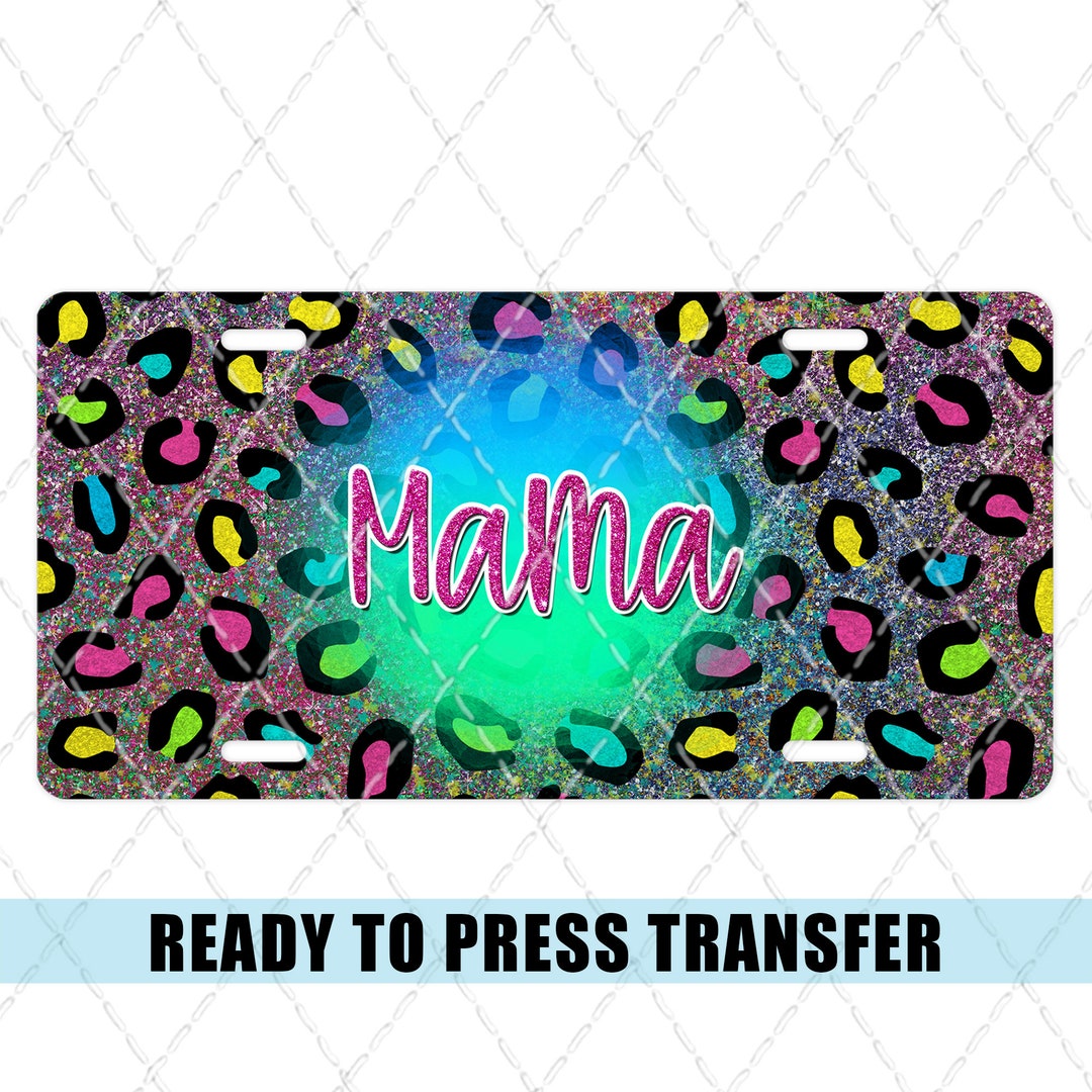 Neon Leopard Mama License Plate Sublimation Transfer - License Plate ...