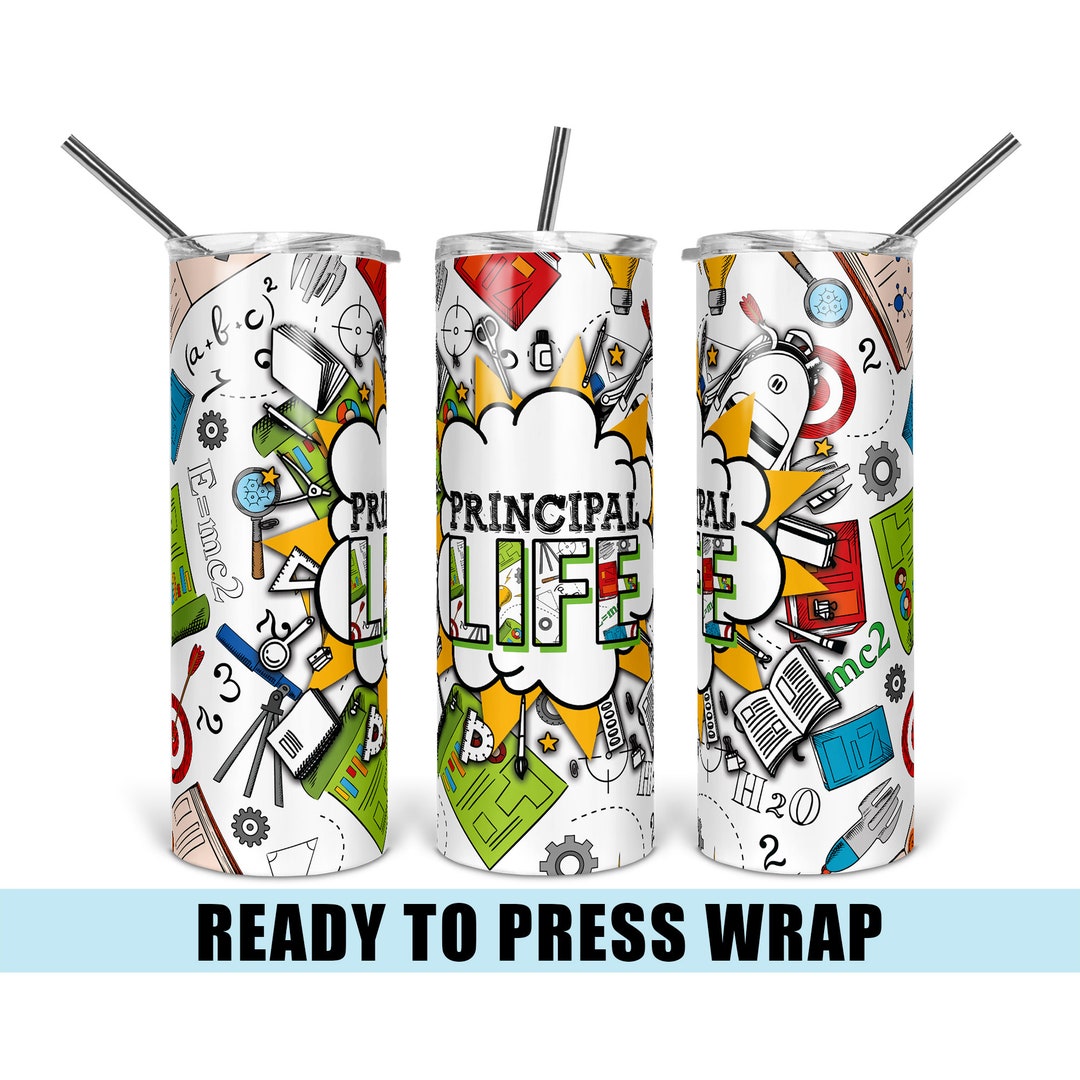 Principal Life Tumbler Sublimation Transfer - Tumbler Wrap - Tumbler ...