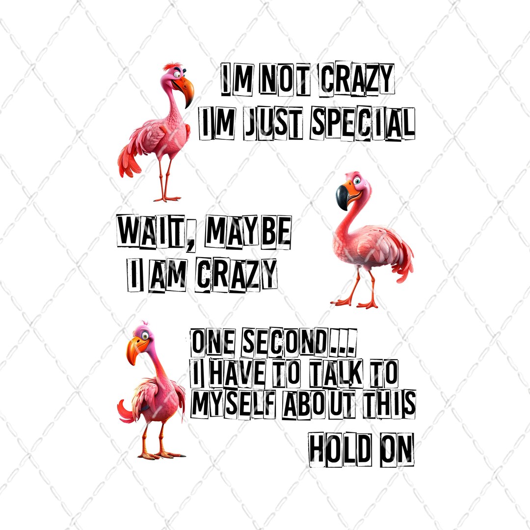 I'm Not Crazy Flamingos Sublimation PNG Digital Download Digital Design ...