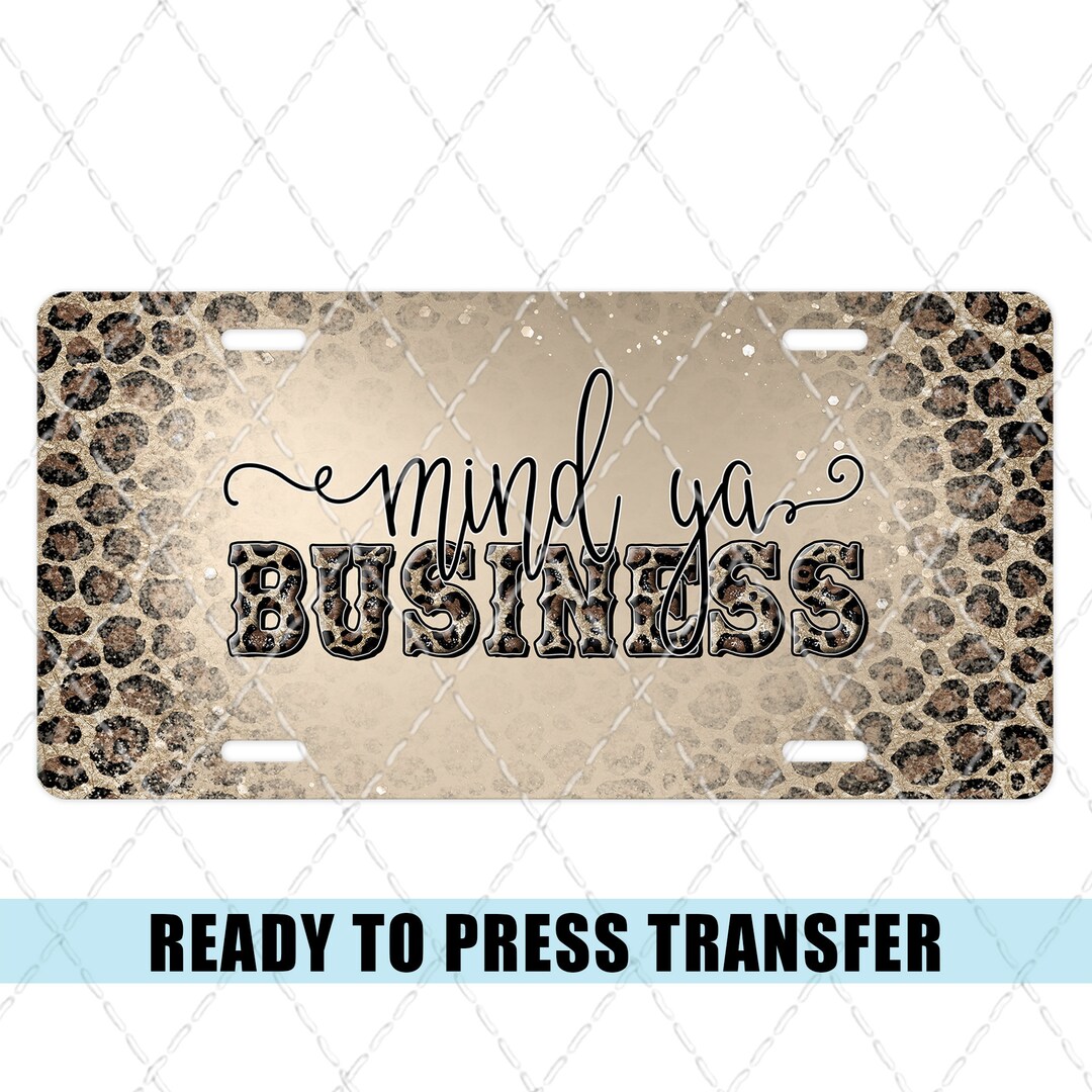 Leopard Western License Plate Sublimation Transfer - Mind Ya Business ...